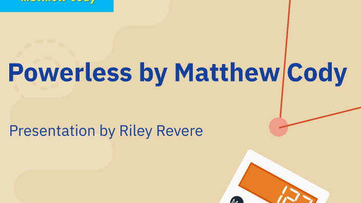 Powerless by Matthew Cody by Riley Revere on Prezi