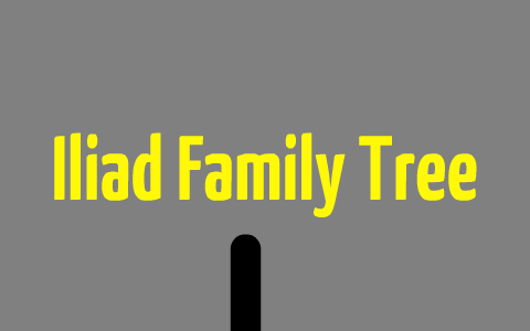 Iliad Family Tree by Luke Turner on Prezi