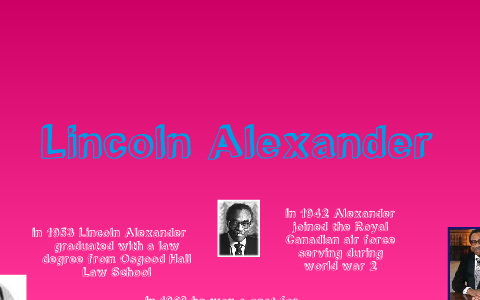 Lincoln Alexander by ruby delaney on Prezi