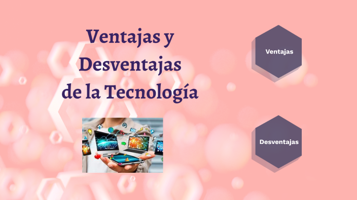 Ventajas y Desventajas de la Tecnología by Maria Miranda on Prezi