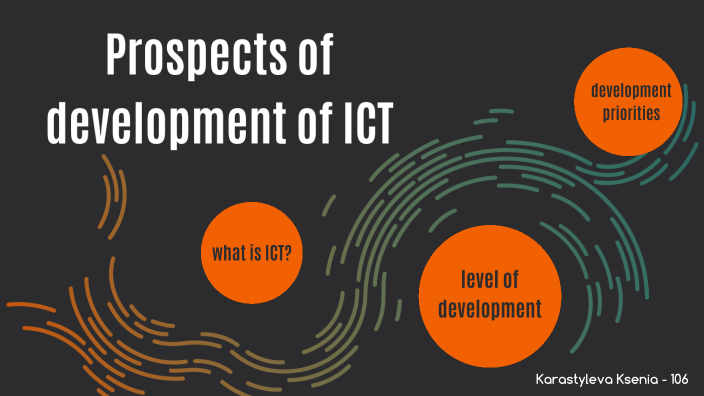 Prospects of development of ICT by mysh' on Prezi