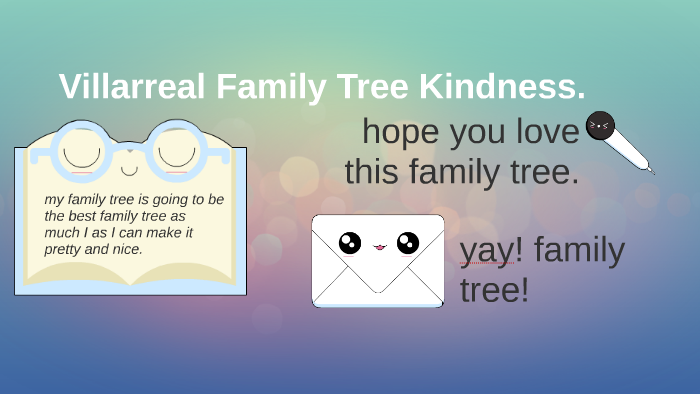 Villarreal Family Tree Loveness. by kathrianna villarreal on Prezi