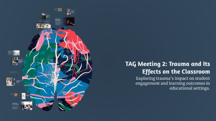 TAG Meeting 2: Trauma and Its Effects on the Classroom by Катерина on Prezi