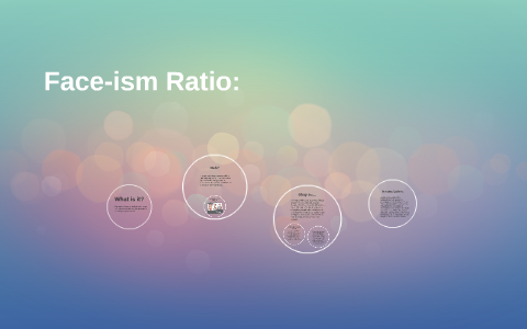 Face-ism Ratio by Jane Apple on Prezi