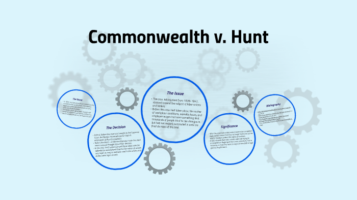 Commonwealth v. Hunt by Emily Barcikowski on Prezi