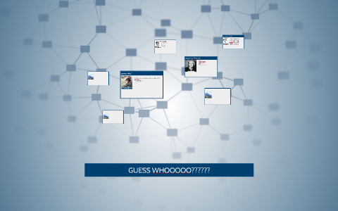 GUESS WHOOOOO?????? by login during on Prezi
