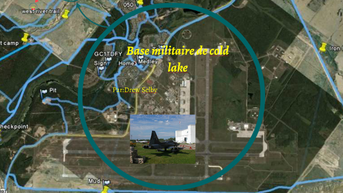 Base militaire de cold lake by drew selby on Prezi