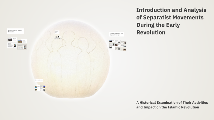 Introduction and Analysis of Separatist Movements During the Early Revolution by zeynab kh on Prezi