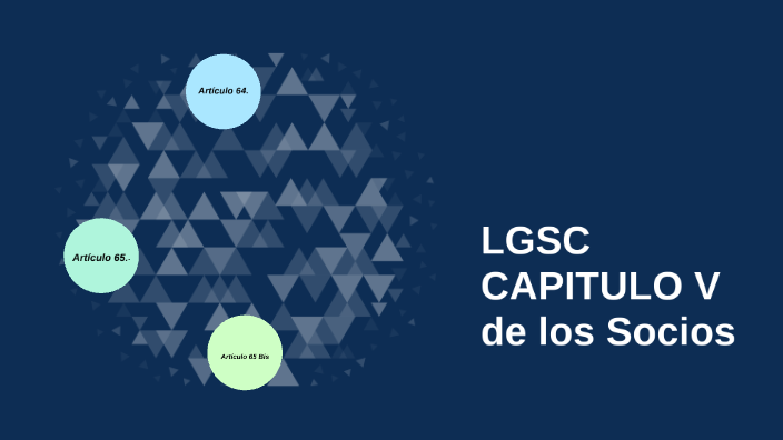 LGSC Capítulo V de los Socios by Maira S on Prezi