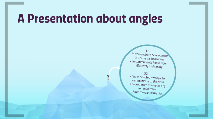 A Presentation about angles by Jesse McMaster on Prezi