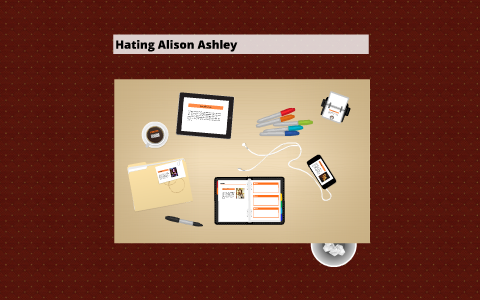 Hating Alison Ashley by Ryan Mackinder on Prezi