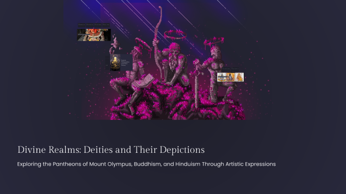 Divine Realms: Deities and Their Depictions by Sarah Dyke on Prezi