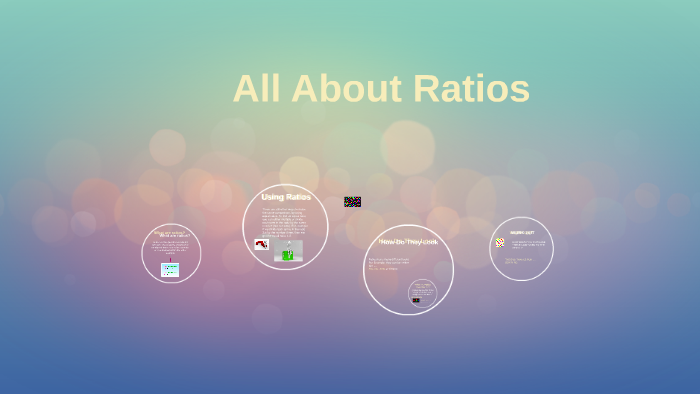 All About Ratios by Sanaa Chestnut on Prezi