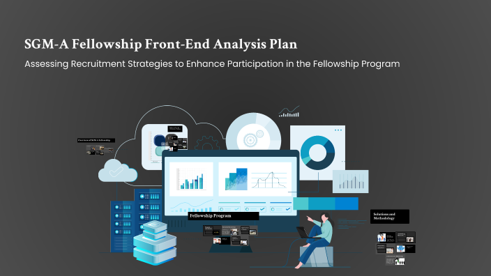 SGM-A Fellowship Front-End Analysis Plan by Richard Jordan on Prezi