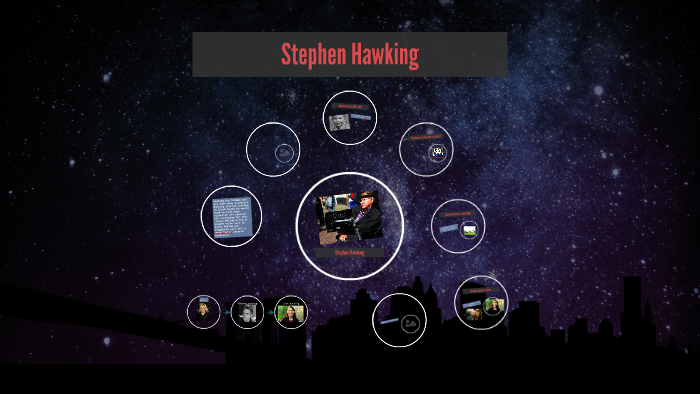 Stephen Hawking by Justin Stubblefield on Prezi