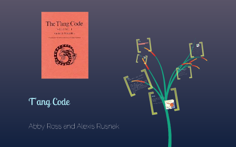 T'ANG CODE by abby ross on Prezi