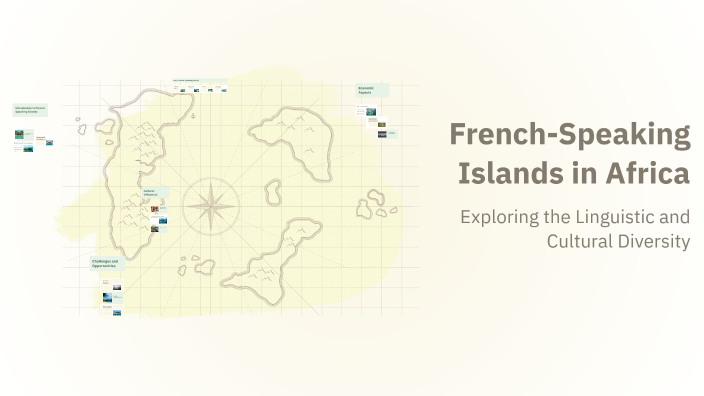French-Speaking Islands in Africa by Priyanshi Rishi on Prezi