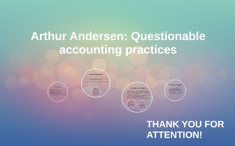 Arthur Andersen: Questionable accounting practices by Kristina Panfilova on Prezi