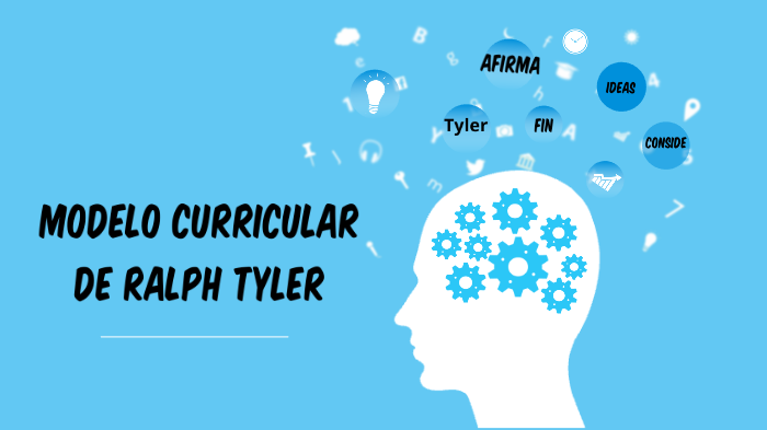 MODELO CURRICULAR DE RALPH TYLER by Jesus Duran on Prezi