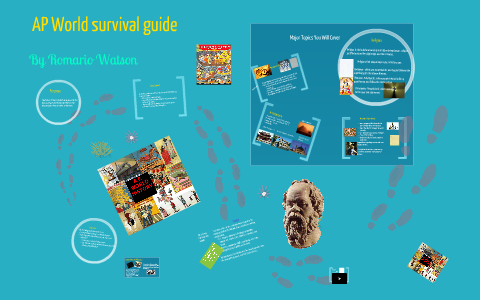 Ap World Survival guide by Romario Watson on Prezi