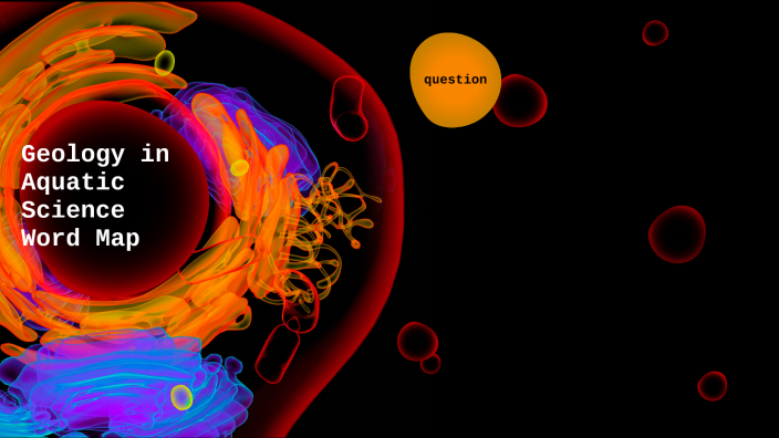 Geology in Aquatic Science Word Map by Diego Ascencio Centeno on Prezi