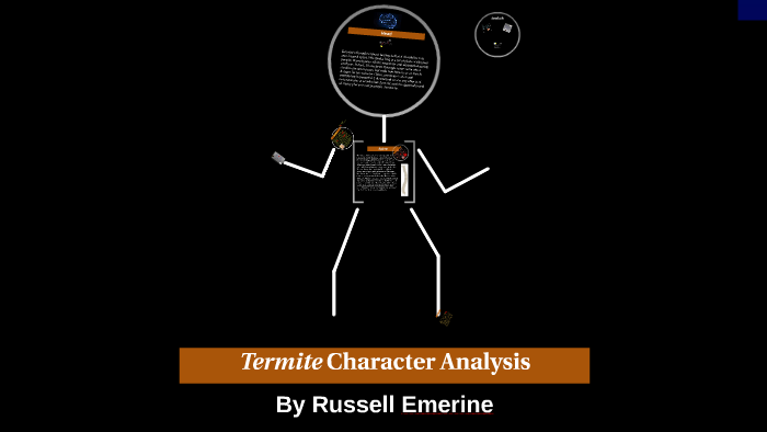 Termite Character Chart by Russell Emerine on Prezi