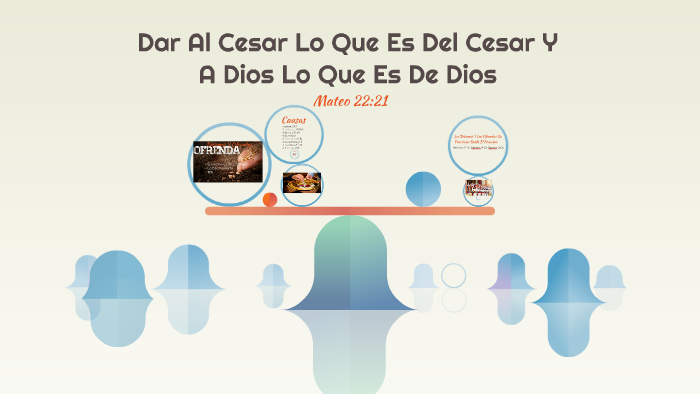 Dar Al Cesar Lo Que Es Del Cesar Y A Dios Lo Que Es De Dios by Omar Caraveo