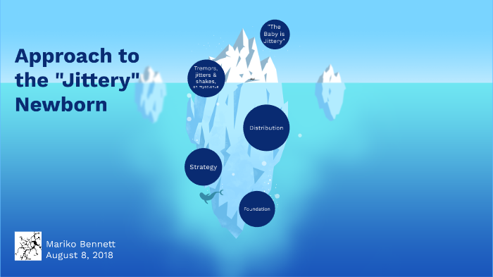Approach to the Jittery Baby by Mariko Bennett on Prezi