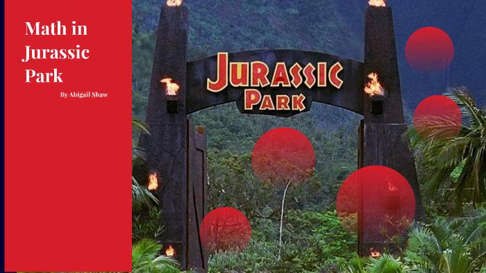 Math in Jurassic Park by Abigail Shaw on Prezi