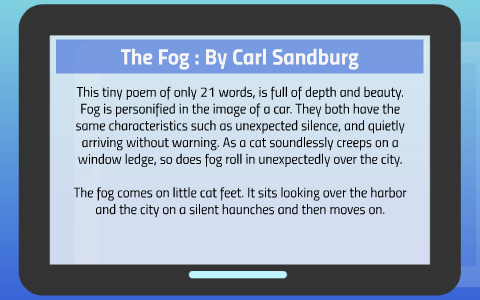 The Fog : By Carl Sandburg by Starla Carmack on Prezi