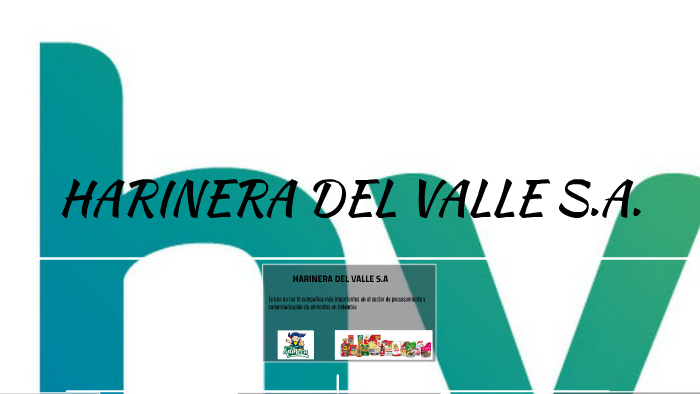 HARINERA DEL VALLE S.A.S by cristian Gutierrez garzon on Prezi