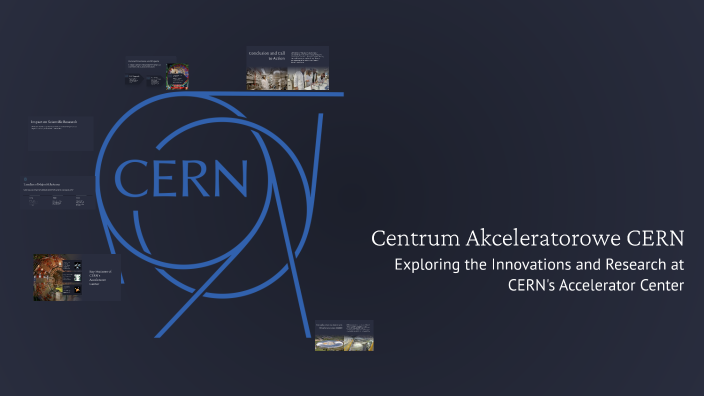 CERN Accelerator Center Overview by Weronika Salawa on Prezi