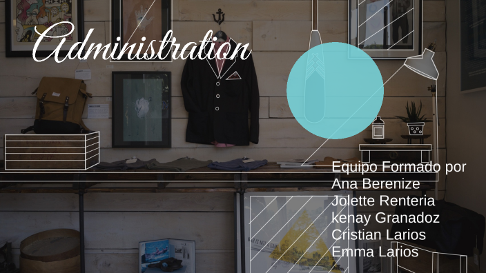 Administracion by yuleidi jolette lucia renteria on Prezi Next