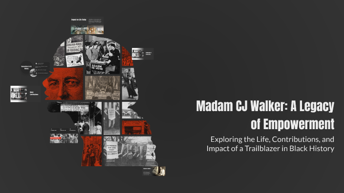 Madam CJ Walker: A Legacy of Empowerment by olivia miller on Prezi
