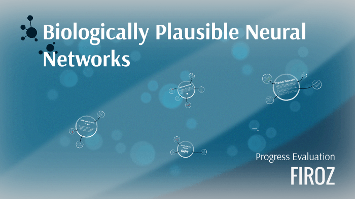Biologically Plausible Neural Networks by Thilina Jayathilaka on Prezi