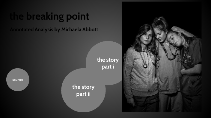 The Breaking Point by Michaela Abbott on Prezi