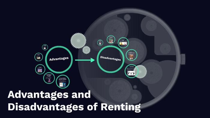 Advantages and Disadvantages of Renting by Brooke Willardson on Prezi