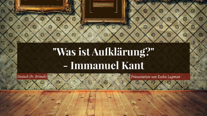 Was ist Aufklärung? by Eesha Lugman on Prezi