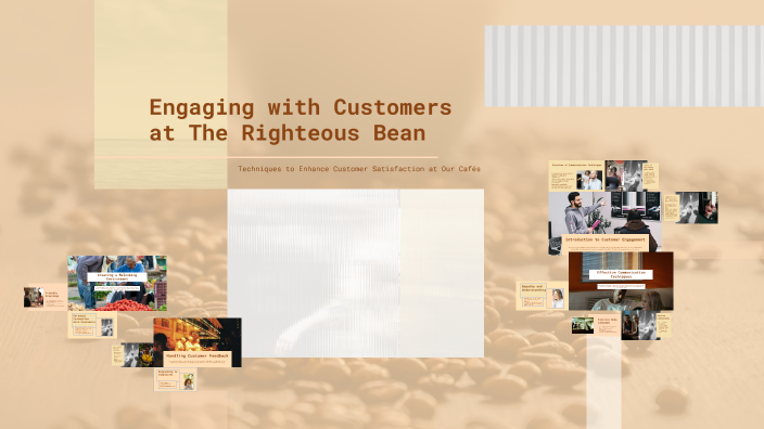 Engaging with Customers at The Righteous Bean by lucy blanch on Prezi