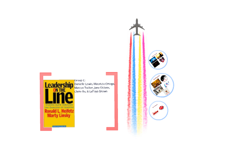 Leadership on the Line: Staying Alive through the Dangers of Leading by ...