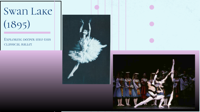 Swan Lake: A Timeless Ballet by Lauren White on Prezi
