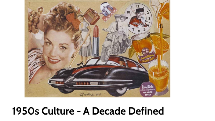 1950s Culture - A Decade Defined by Alexis Cerda on Prezi
