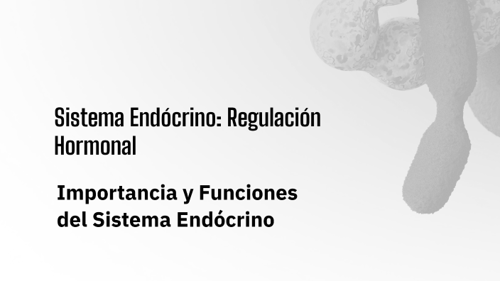 Sistema Endócrino: Regulación Hormonal by Merari Guzman on Prezi