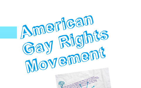 American Gay Rights Movement by Shannequal Scheffler on Prezi