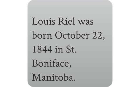 Louis Riel Timeline by amber horsfall on Prezi