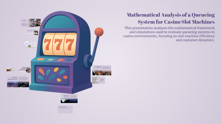 Mathematical Analysis of a Queueing System for Casino Slot Machines by ...