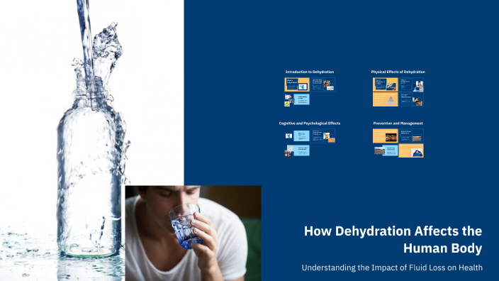 How Dehydration Affects the Human Body by Riley Pardoe on Prezi