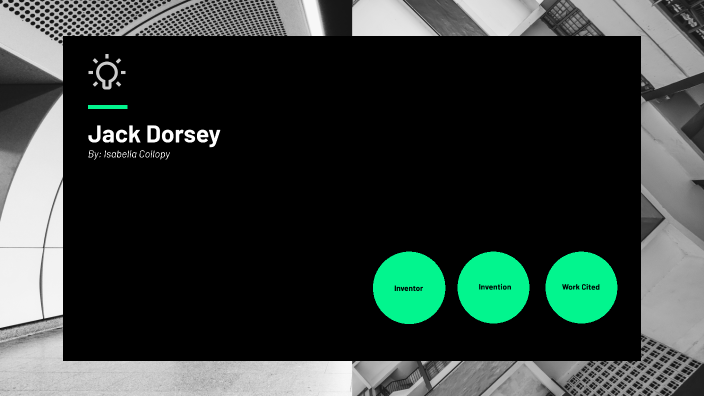 Jack Dorsey by Isabella Collopy on Prezi