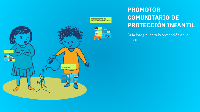 PROMOTOR COMUNITARIO DE PROTECCIÓN INFANTIL by Victoria on Prezi