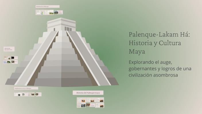 Palenque-Lakam Há: Historia y Cultura Maya by Andres Santiago on Prezi